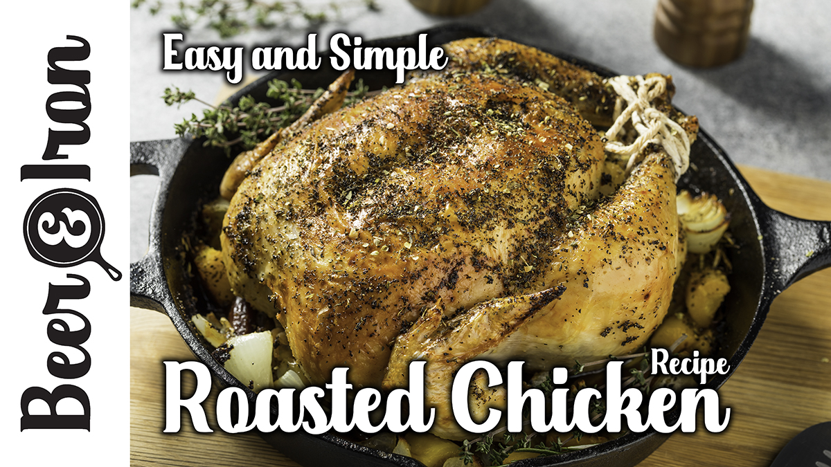 Beer and Iron’s Simple Roasted Chicken - Beer And Iron